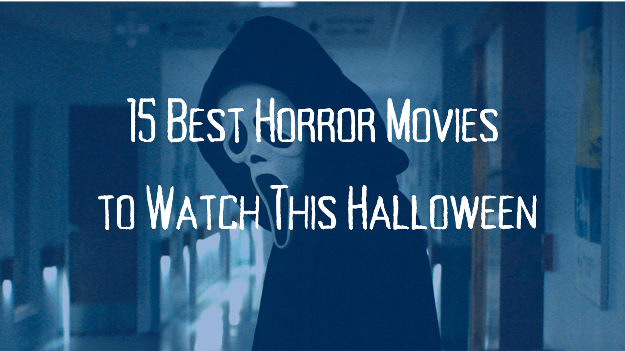 15 Best Horror Movies to Watch This Halloween